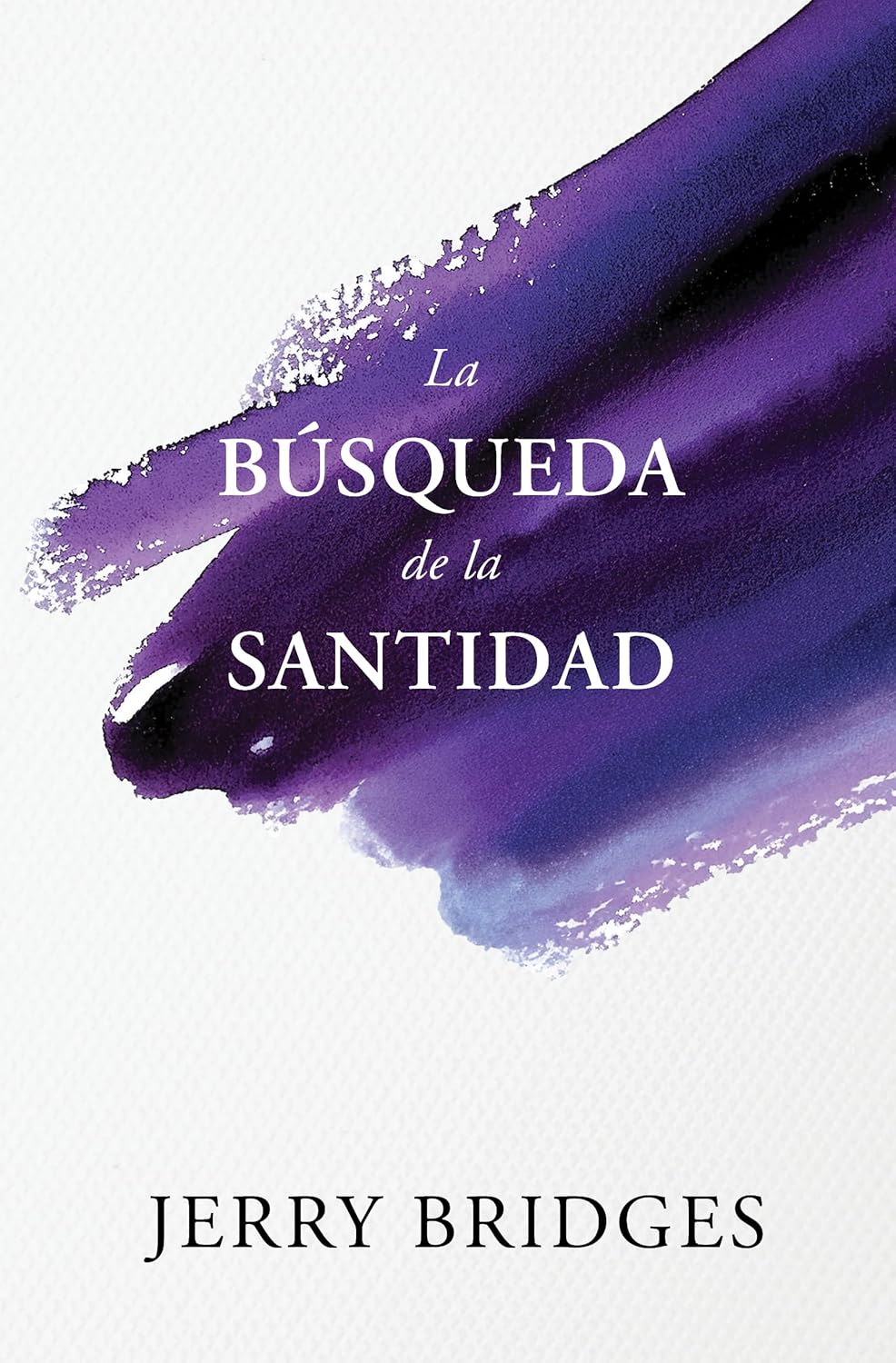 La busqueda de la santidad / Jerry Bridges