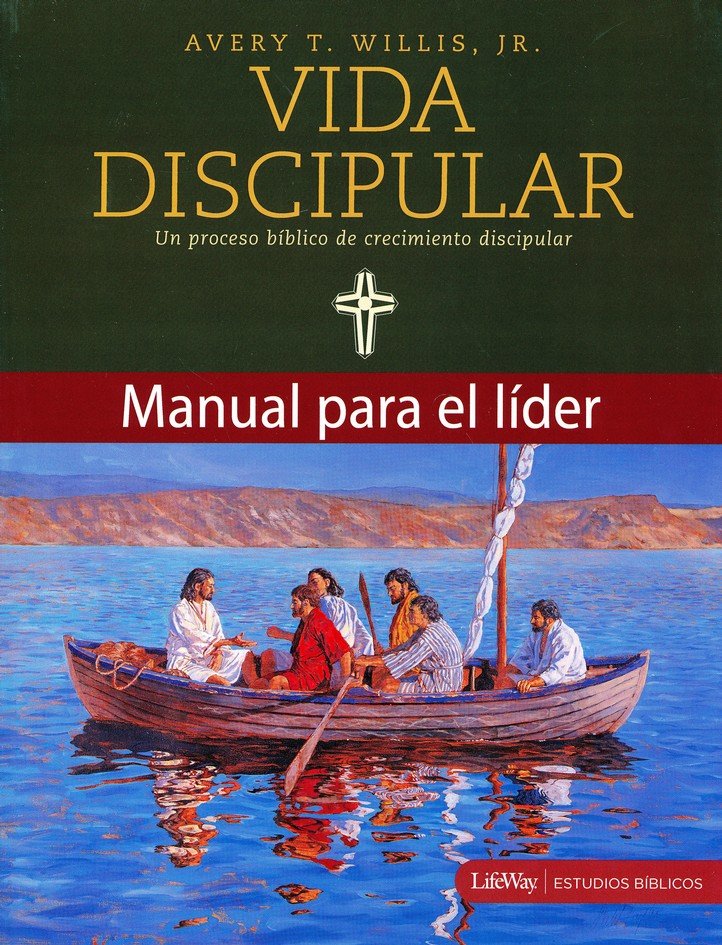 Vida Discipular manual para el líder / Avery T. Willis Jr.
