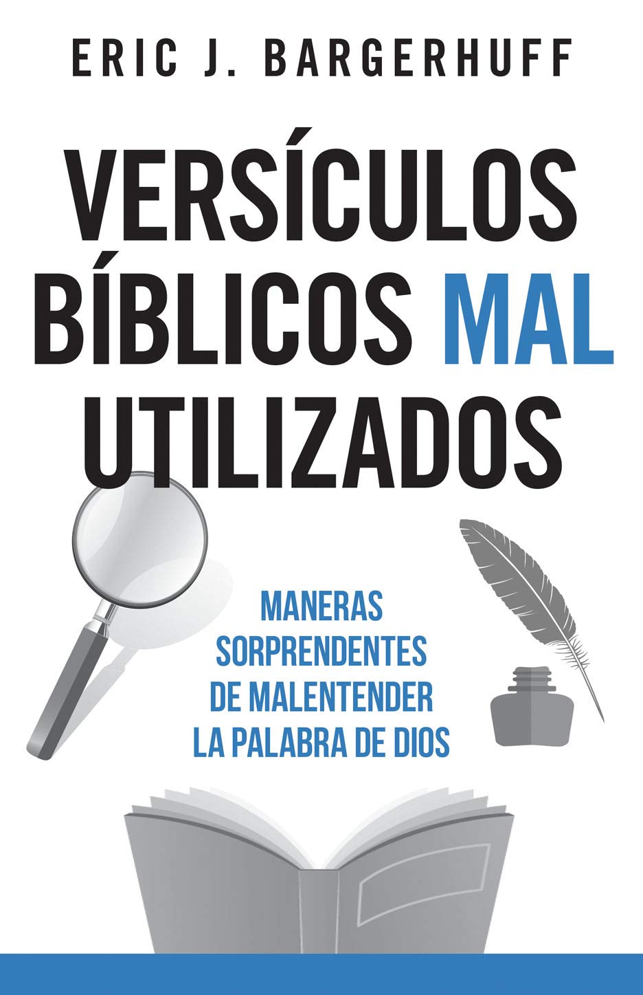 Versículos bíblicos mal utilizados/ Eric Bargerhuff/ Portavoz