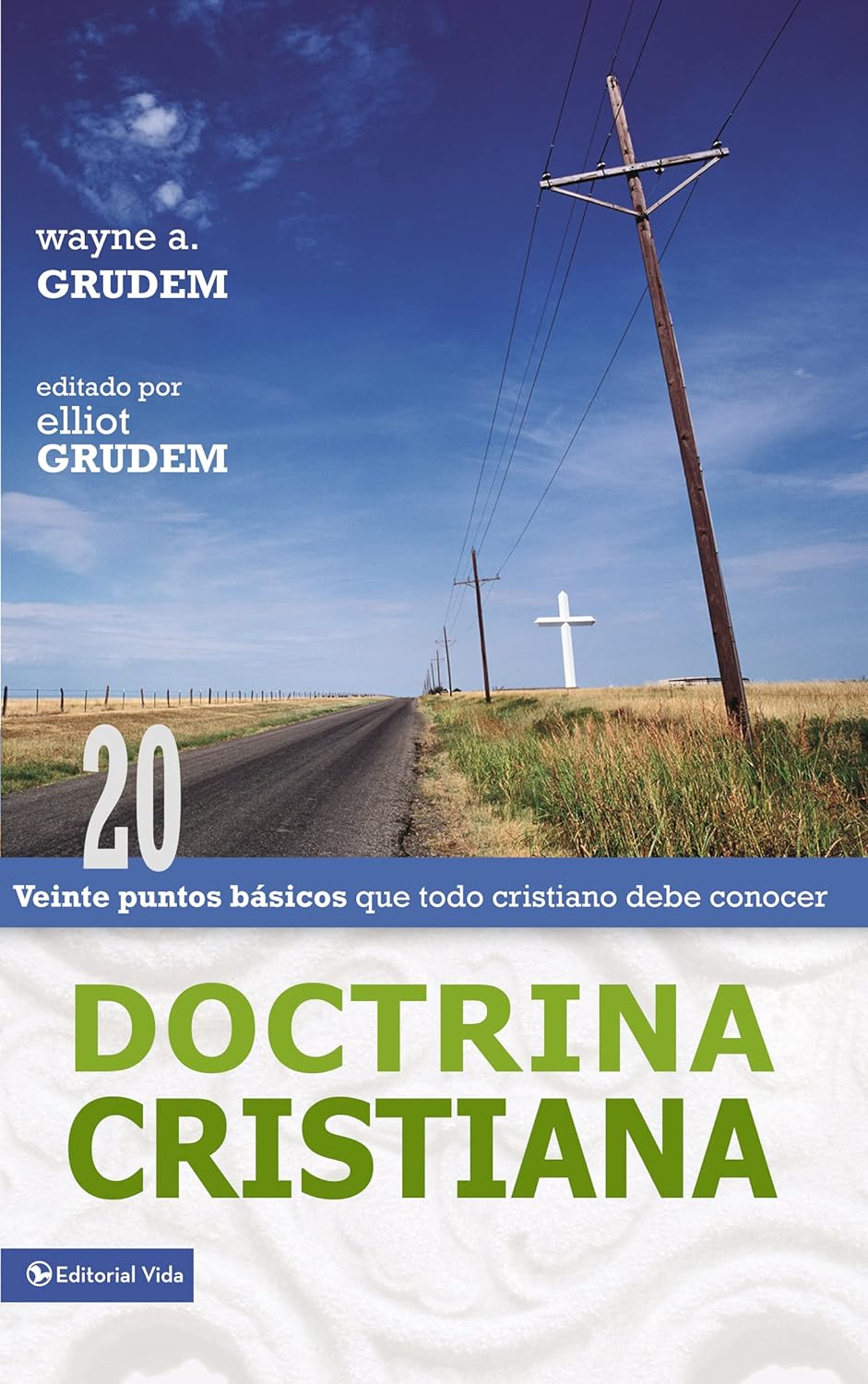 Doctrina Cristiana/ Wayne Grudem/ Vida