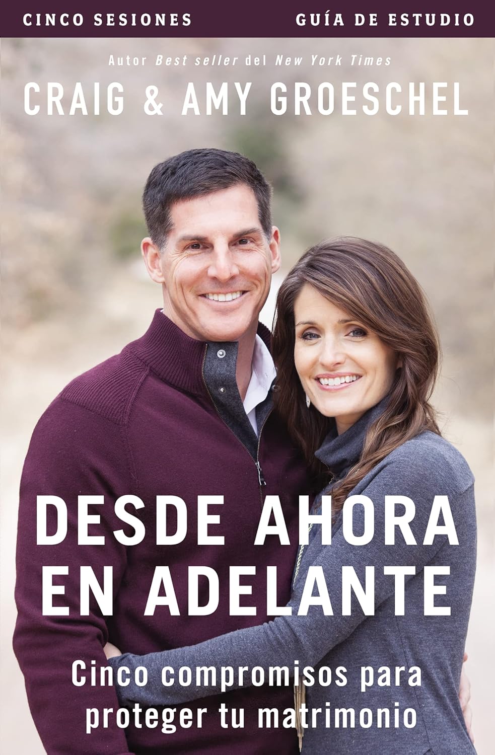 Desde ahora en adelante/ Craig & Amy Groeschel
