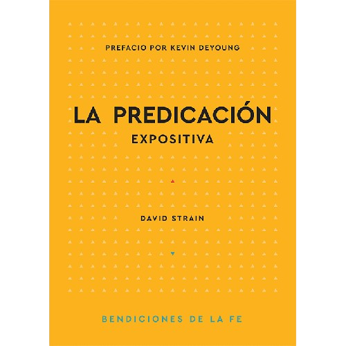 La predicación expositiva / David Strain